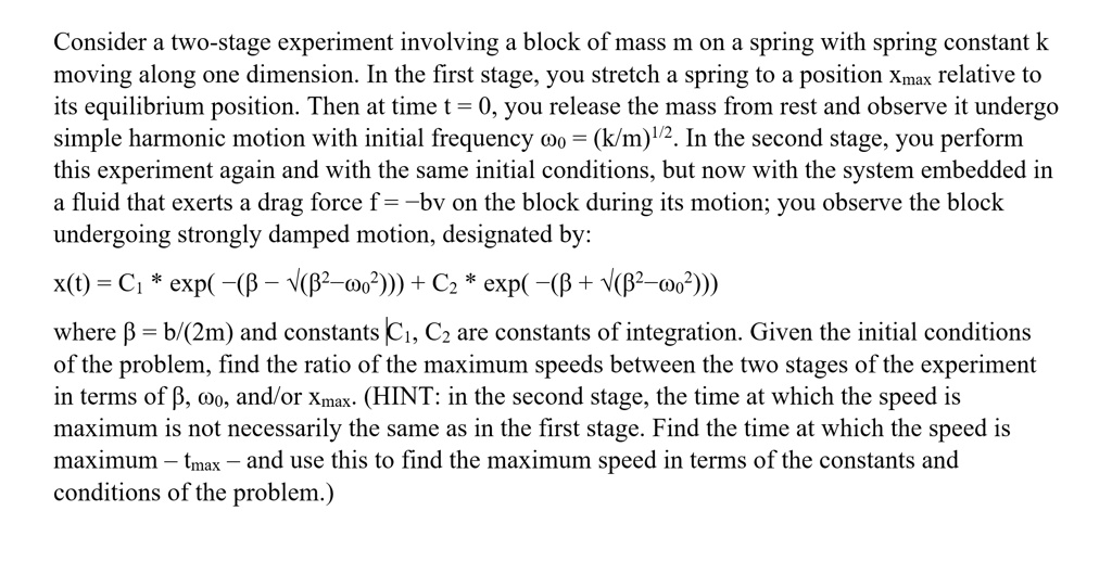 SOLVED: Consider a two-stage experiment involving a block of mass m on ...