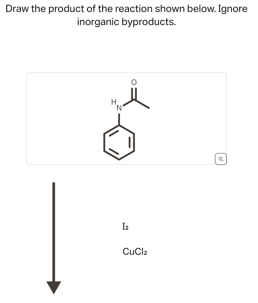 Draw the product of the reaction shown below. Ignore inorganic byproducts. H N I2 CuCl2