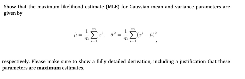 Solved Show That The Maximum Likelihood Estimate Mle For Gaussian Mean And Variance