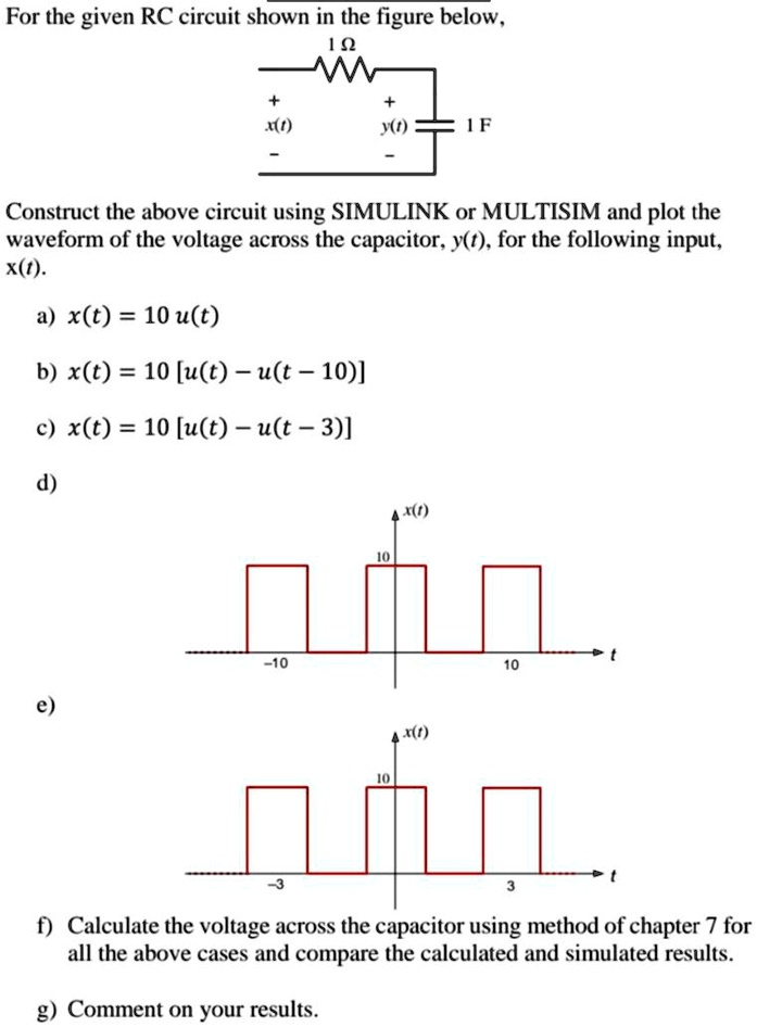 For the given RC circuit shown in the figure below, 1? + + x(t) y(t) 1 F Construct the above ...