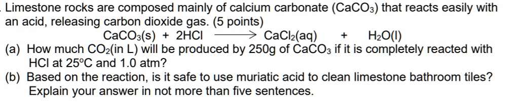 SOLVED: Limestone rocks are composed mainly of calcium carbonate (CaCO3 ...