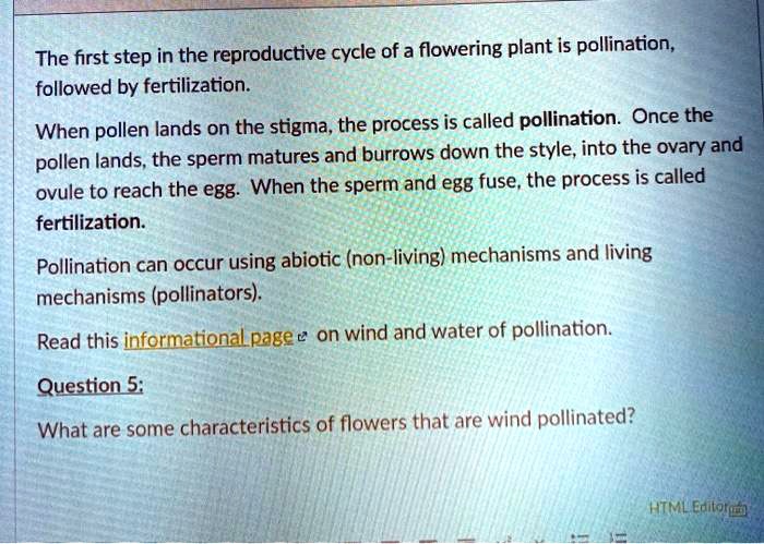 SOLVED:The first step in the reproductive cycle of a flowering plant is ...