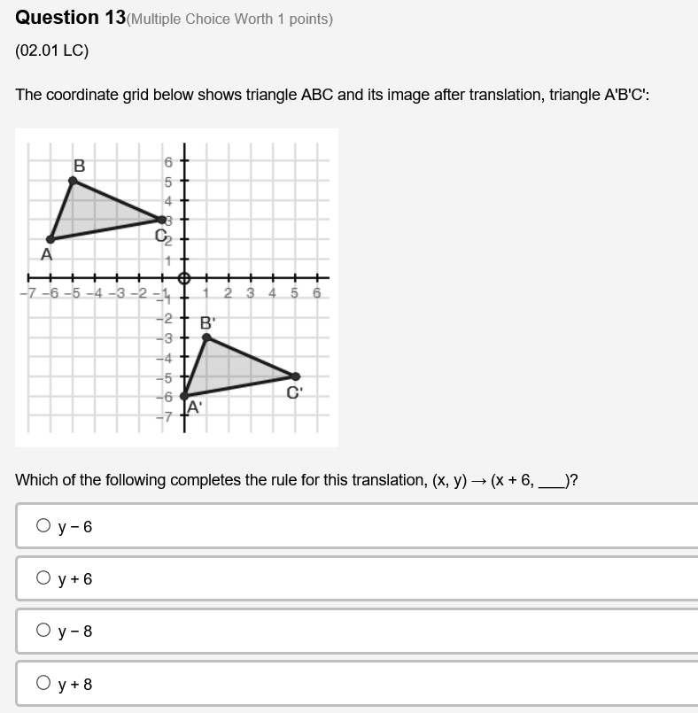 SOLVED: Question 13(Multiple Choice Worth points) (02.01 LC) The coordinate grid below shows ...