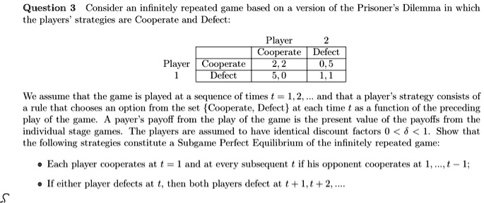 Question 3 Consider an infinitely repeated game based on a version of ...
