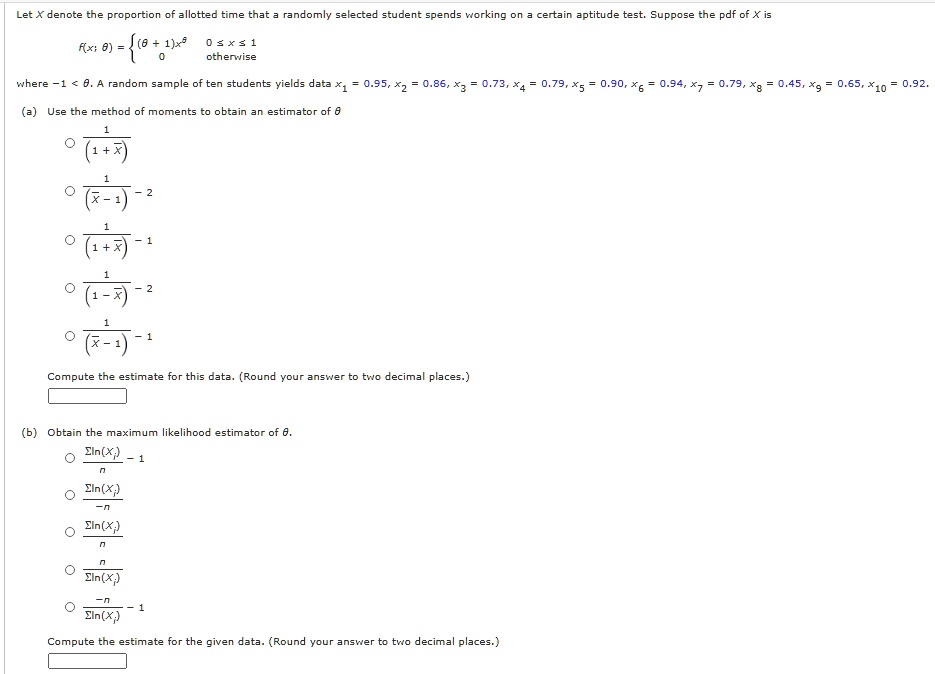 SOLVED: Let X denote the proportion of allotted time that a randomly ...