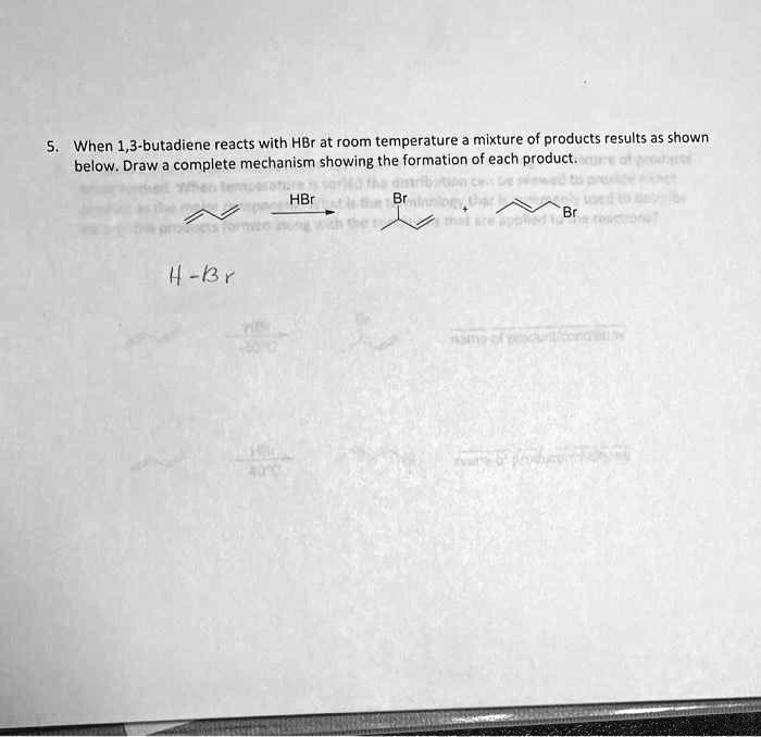 SOLVED: When 1,3-butadiene reacts with HBr at room temperature mixture of products results as ...