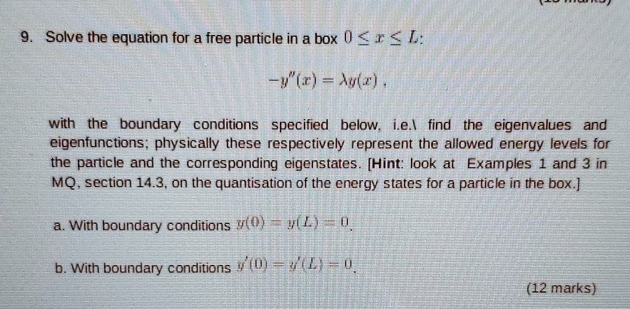 SOLVED: 9 Solve Ithe equation for free particle in a box 0SN2L with Ithe boundary conditions ...