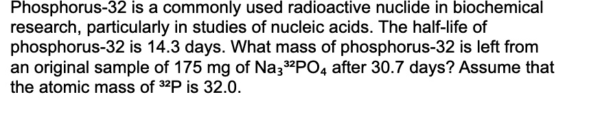phosphorus 32 is a commonly used radioactive nuclide in biochemical ...