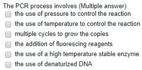 the pcr process involves multiple answer a the use of pressure to ...