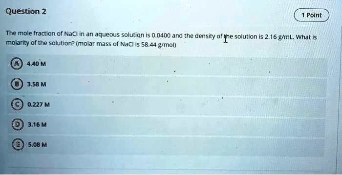 Solved The Mole Fraction Of Nacl In An Aqueous Solution Is 0 0400 And The Density Of The