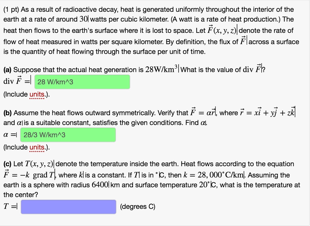 Let T(x,y,z) denote the temperature inside the earth. Heat flows ...