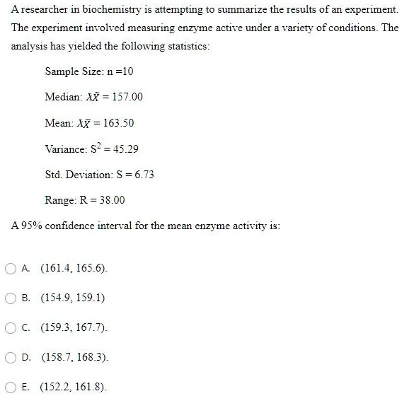 SOLVED: Aresearcher in biochemistry is attempting to summarize the results of an experiment The ...