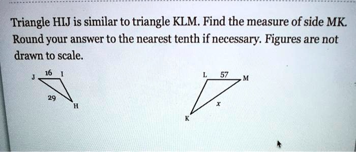 Triangle Hij Is Similar To Triangle Klm Find The Measure Of Side Mk Round Your Answer To The