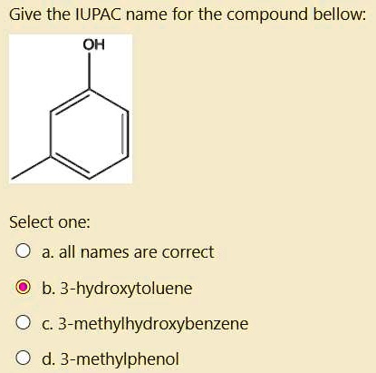 [GET ANSWER] Give the IUPAC name for the compound bellow: OH Select one ...