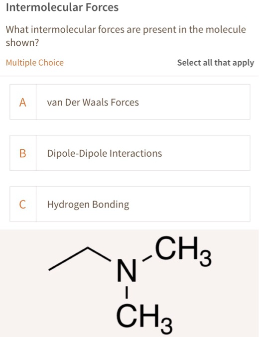 Intermolecular Forces What intermolecular forces are present in the ...