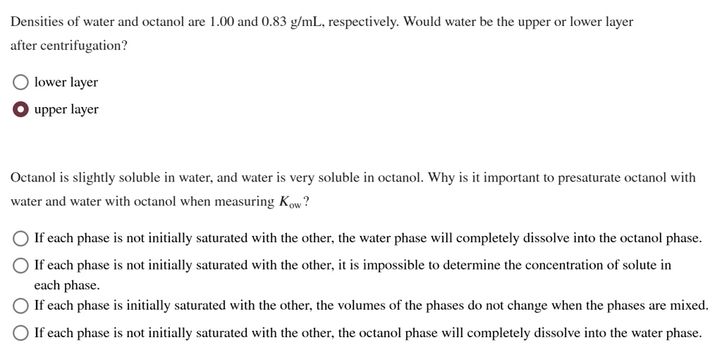 densities of water and octanol are oo and 083 gml respectively would ...