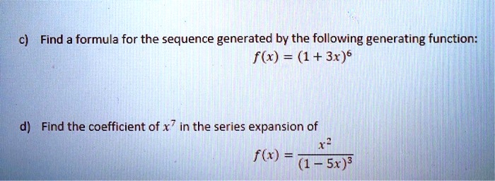 SOLVED: Find a formula for the sequence generated by the following generating function: f(x) (1 ...
