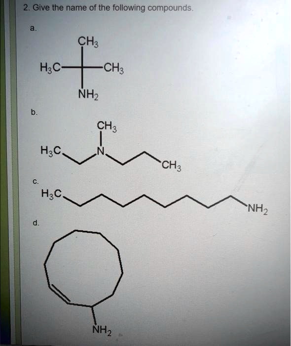 SOLVED: Give the name of the following compounds: a. CH3NH2 b. CH3HgC c ...