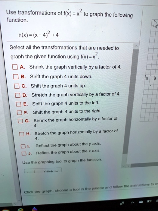 SOLVED: Use transformations of f(x) =x? to graph the following function ... SOLVED: Use transformations of f(x) =x? to graph the following function ...
