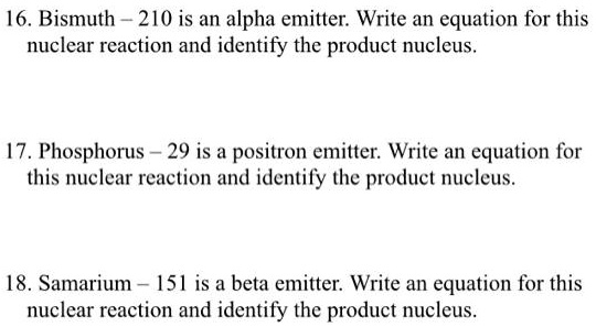 16 bismuth 210 is an alpha emitter write an equation for this nuclear ...