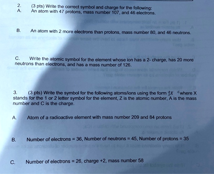 a pts write the correct symbol and charge for the following an atom ...