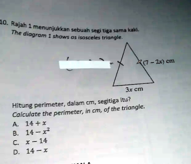 10. Rajah 1 menunjukkan sebuah segi tiga sama kaki. The diagram 1 shows ...