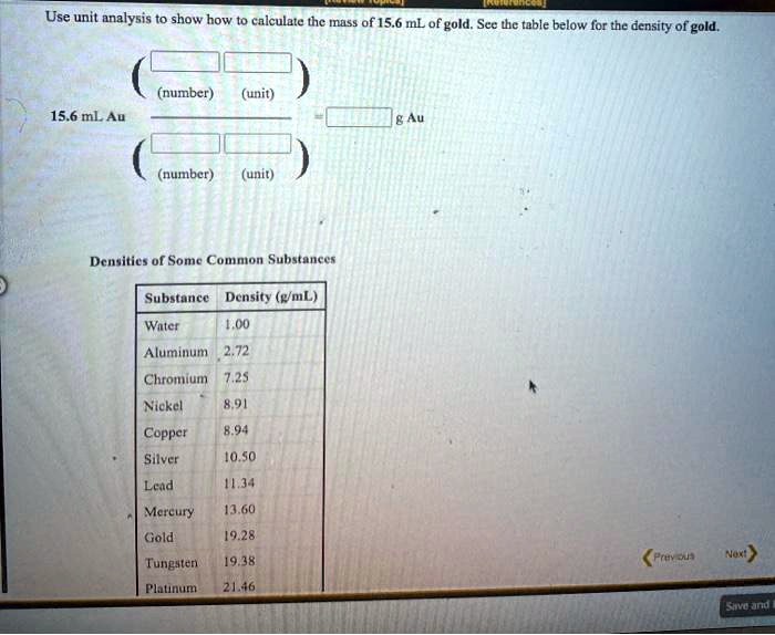 SOLVED: Use unit analysis to show how to calculate the mass of 15.6 mL ...