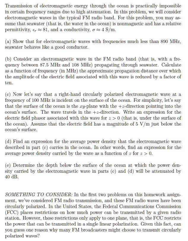 SOLVED: Transmission of electromagnetic energy through the ocean is practically impossible in ...