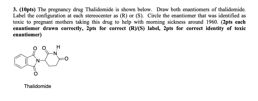 3 1opts the pregnancy drug thalidomide is shown below draw both ...