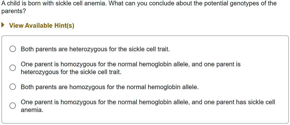 SOLVED: A child is born with sickle cell anemia. What can you conclude ...