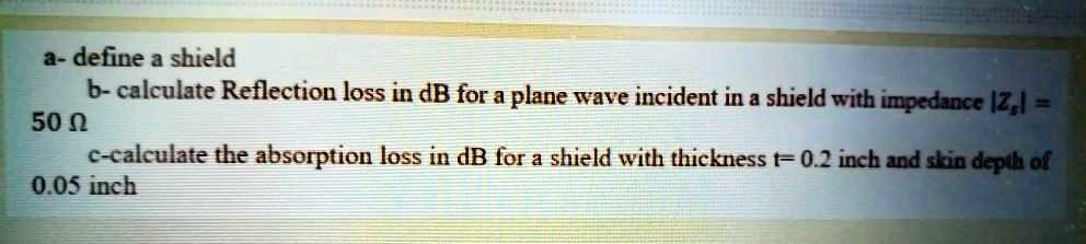 SOLVED: a-define a shield b-calculate Reflection loss in dB for a plane ...