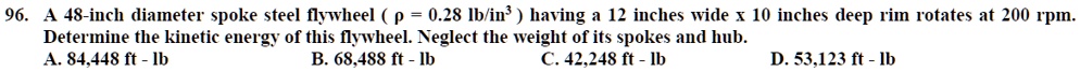 96. A 48-inch diameter spoke steel flywheel (ρ = 0.28 lb/in^3) having a ...