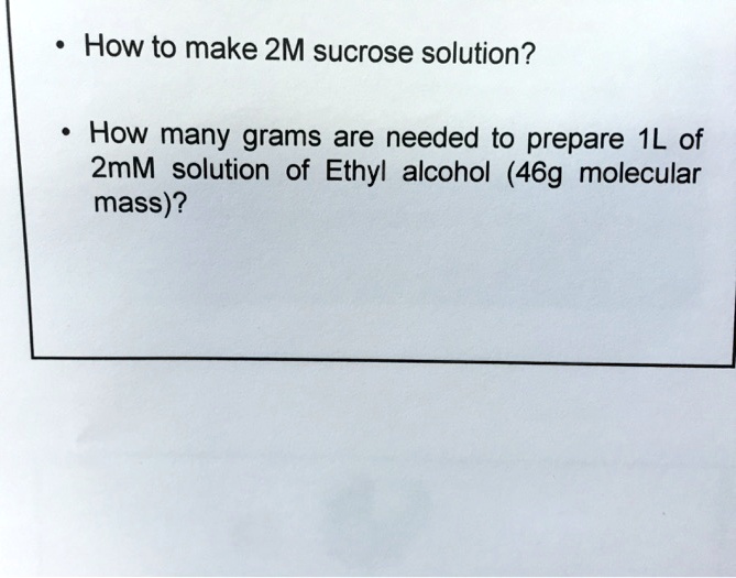 How to make 2M sucrose solution? • How many grams are...