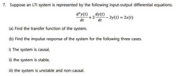 SOLVED: Suppose an LTI system is represented by the following input-output differential ...