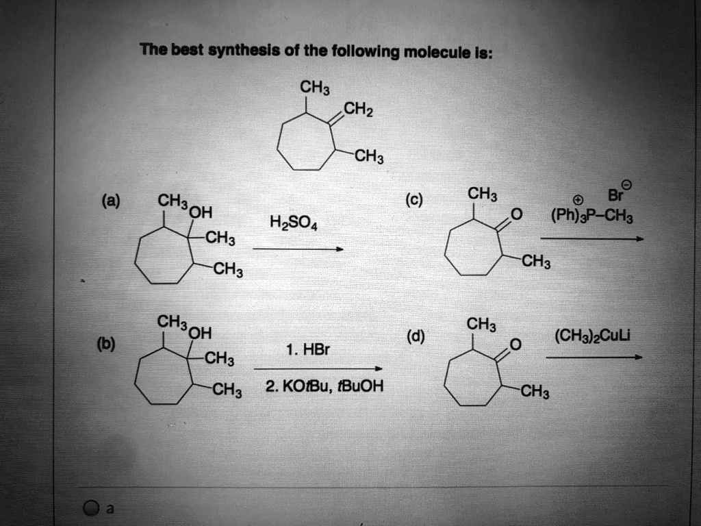 SOLVED: The best synthesis ot the following molecule Ie: CH: CHz CHa (a) (c) CH3 Br (Ph)aPCH ...
