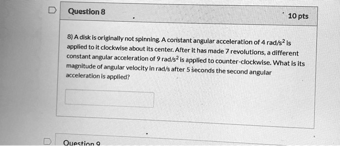 SOLVED: A disk is originally not spinning. A constant angular acceleration of 4 rad/sÂ² is ...