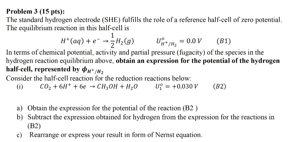 SOLVED: Problem 3 (15 pts): The standard hydrogen electrode (SHE ...