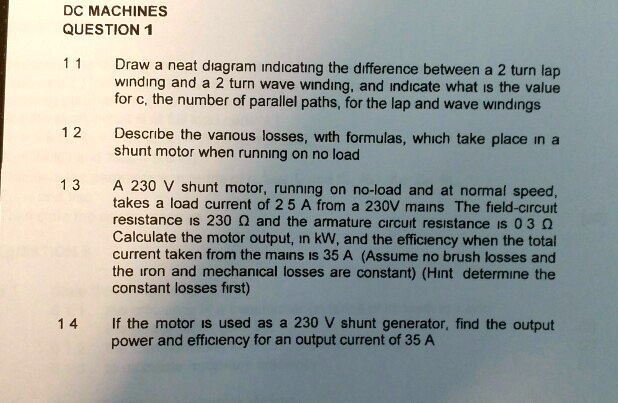SOLVED: Text: DC MACHINES QUESTION 1 11 Draw a neat diagram indicating ...