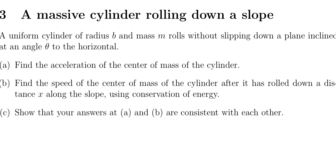 SOLVED: 3 A massive cylinder rolling down a slope A uniform cylinder of ...
