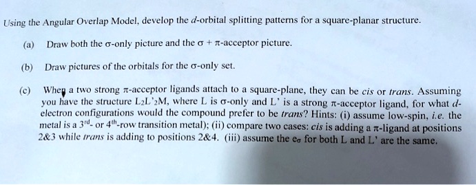 Using the Angular Overlap Model, develop the d-orbital splitting ...