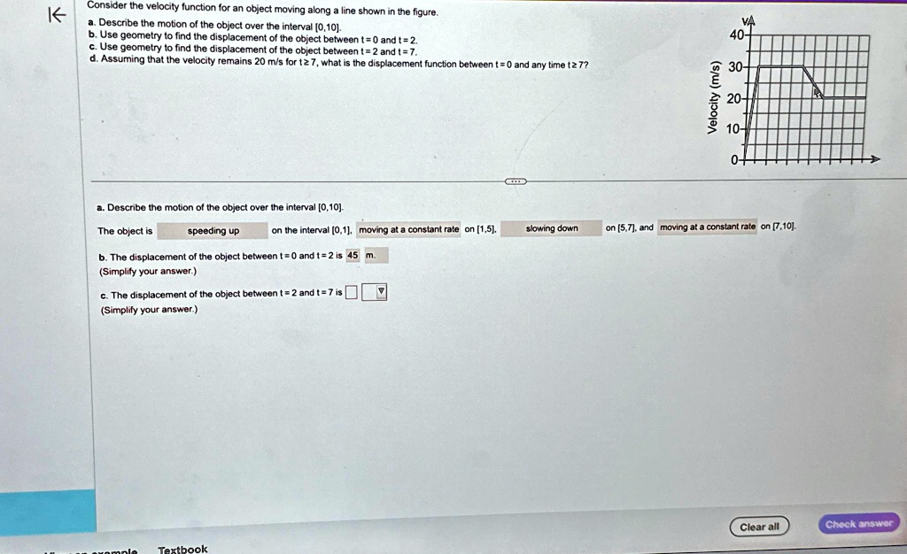 SOLVED: Consider the velocity function for an object moving along a line shown in the figure. a ...