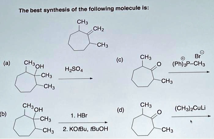 SOLVED:The best synthesis of the following molecule Is: CHa CHz ~CH3 ...