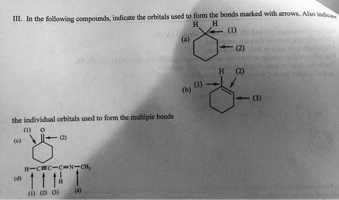 SOLVED:indicate the orbitals used to form the bonds marked with arrows Also indicae III. In the ...