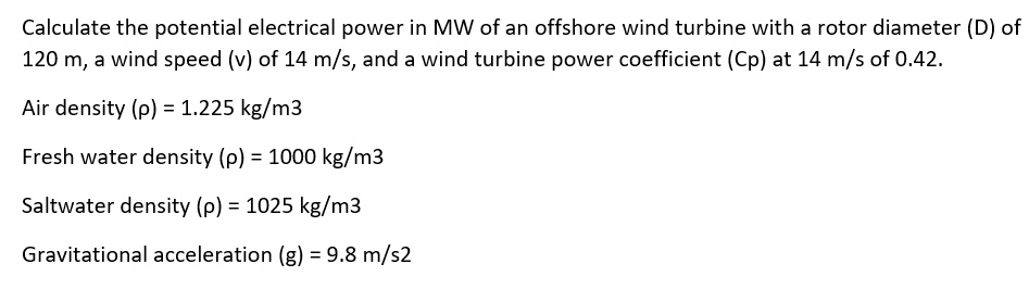 SOLVED: Calculate the potential electrical power in MW of an offshore ...