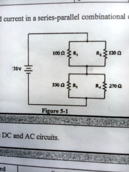 SOLVED: ] current in & series-parallel combinational I0 0 B0 Iov 1 0 200 Fgure 51 DC and AC ...