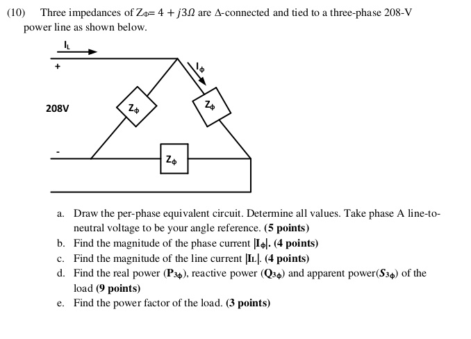 SOLVED: Three impedances of Z = 4 + j3 are connected in a delta ...
