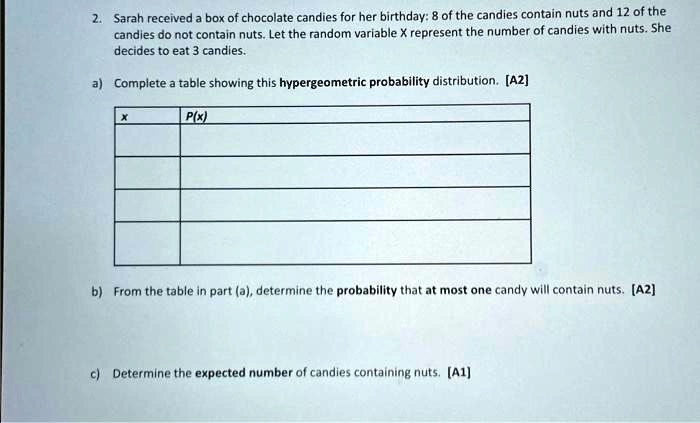 2. Sarah received a box of chocolate candies for her birthday: 8 of the candies contain nuts and ...