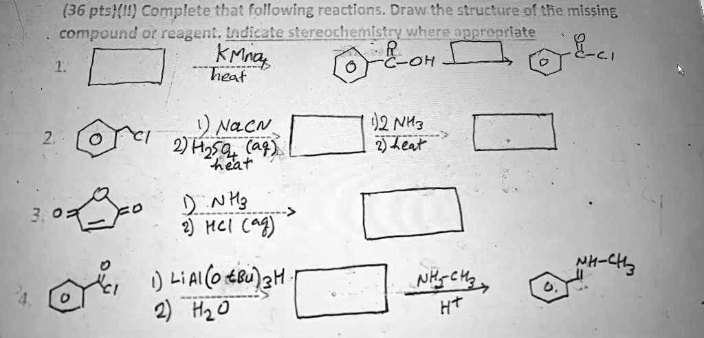 SOLVED: (36 pts) Complete the following reactions. Draw the structure ...