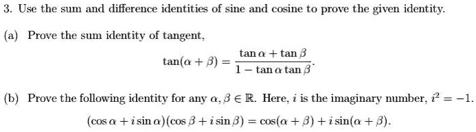 SOLVED: Use the sum and difference identities of sine and cosine to ...