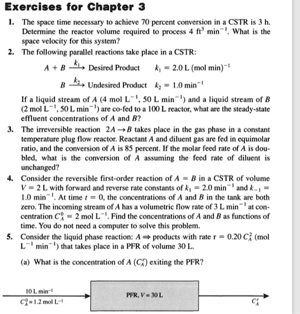 exercises for chapter 3 1 the space time necessary to achieve 70 percent conversion in a cstr is ...